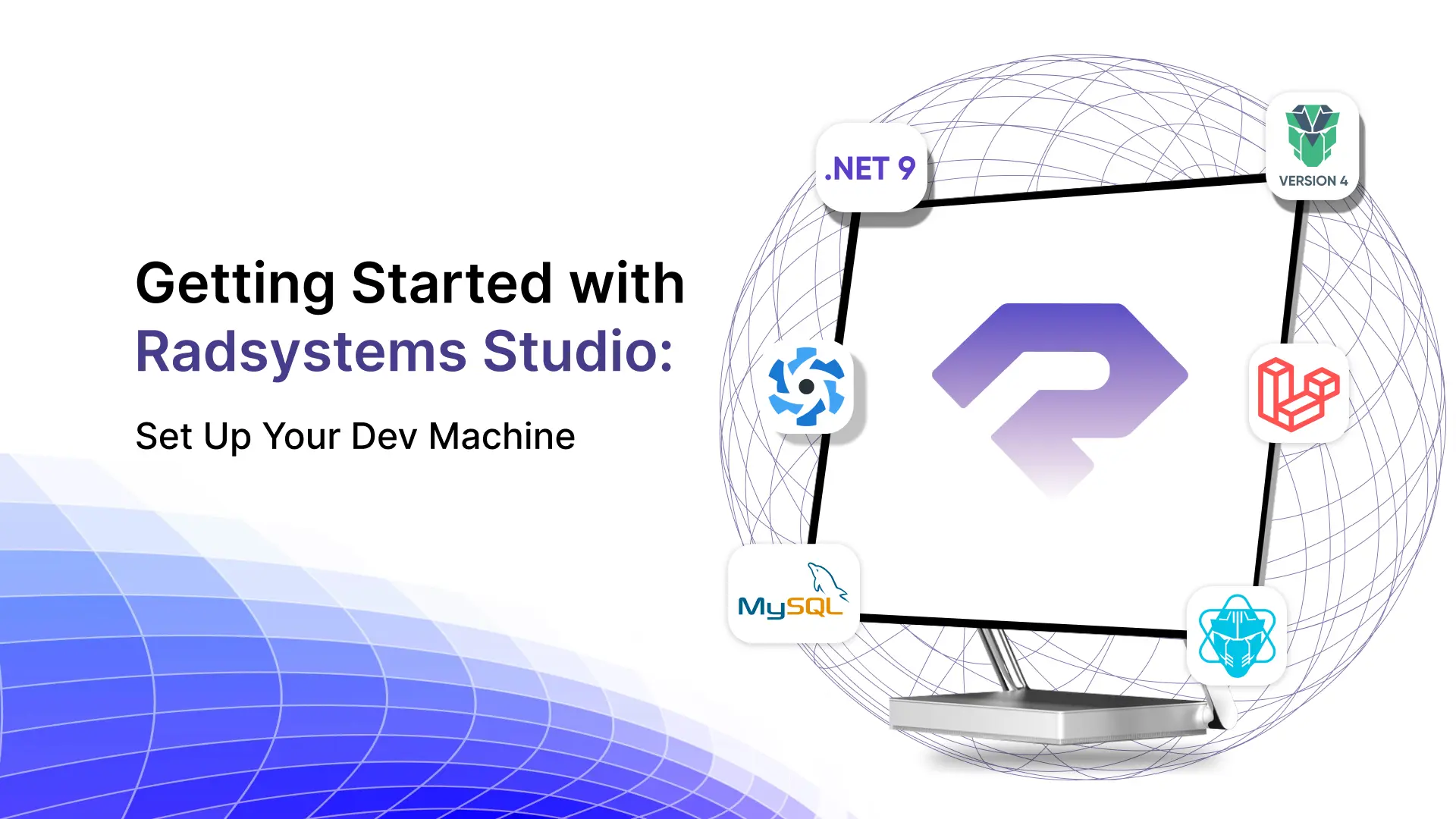 Getting Started with RadSystems Studio: Set Up Your Dev Machine